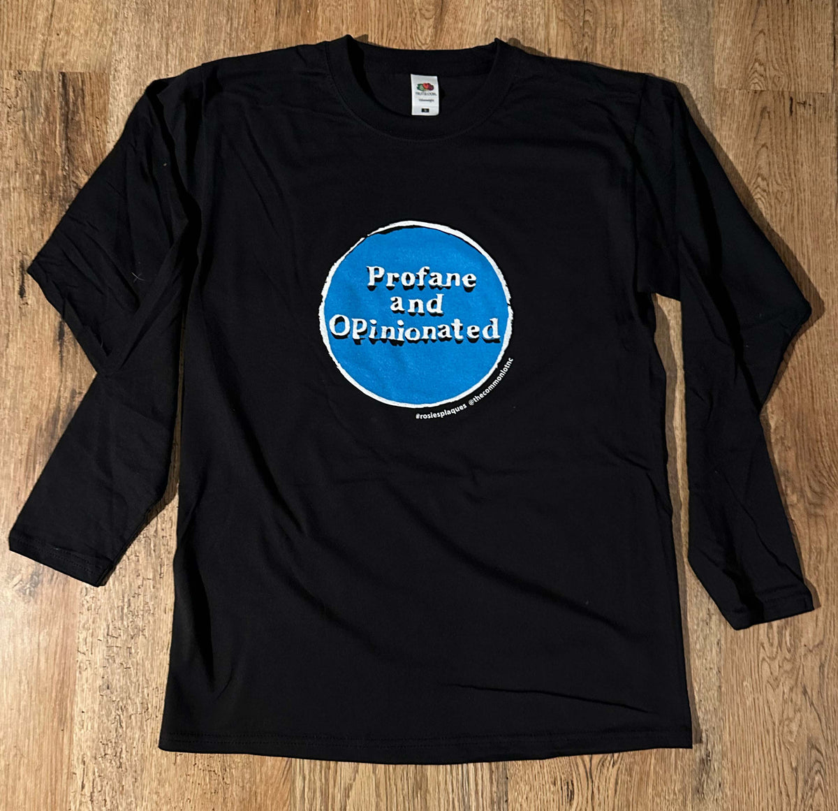 Profane and Opinionated Long Sleeve T-Shirt – Rosie's Plaques